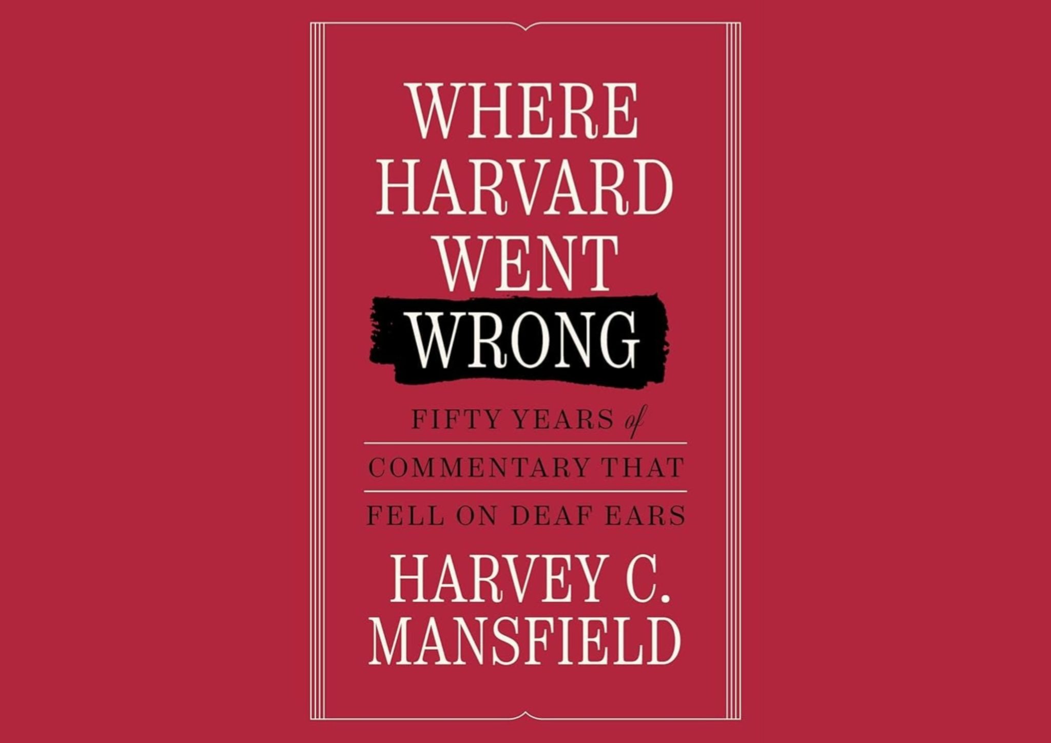 Harvard’s Slide into Stupidity
